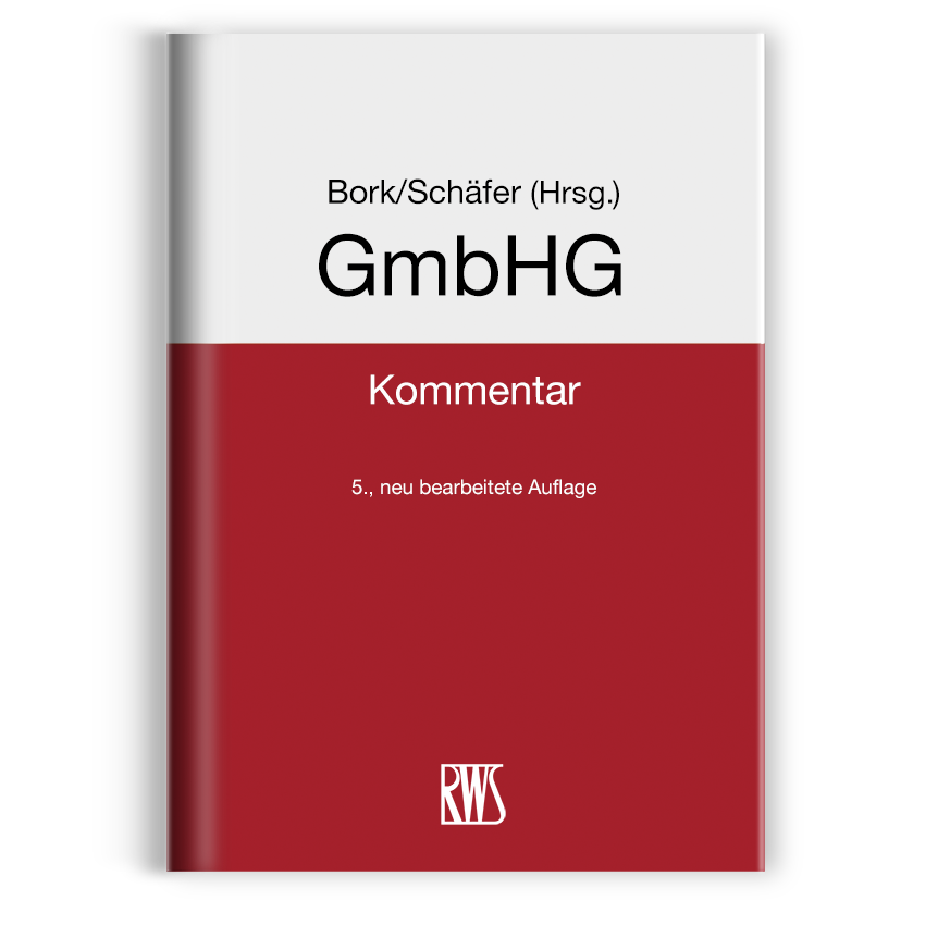 GmbHG – Kommentar (Bork / Schäfer (Hrsg.)) | RWS Verlag